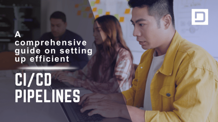 A Comprehensive Guide on Setting Up Efficient CI/CD Pipelines - Mobile App Development Company ...