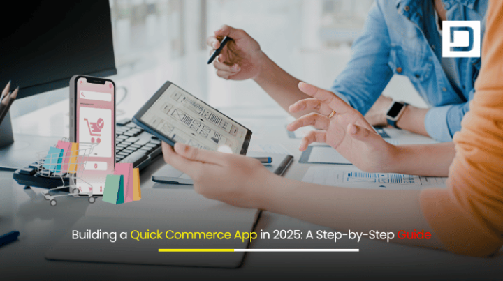 Building a Quick Commerce App in 2025: A Step-by-Step Guide - Mobile App Development Company in ...