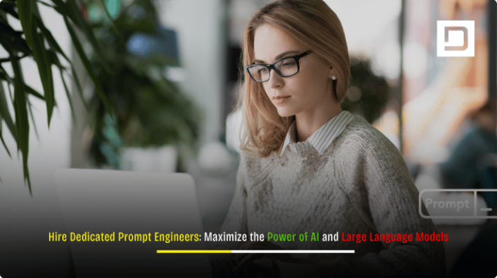 Hire Dedicated Prompt Engineers: Maximize the Power of AI and Large ...